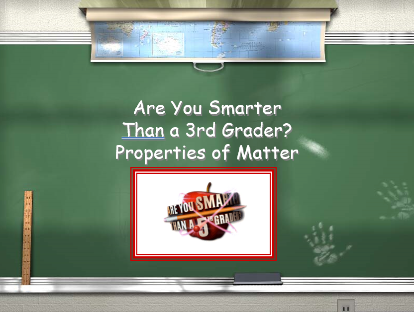 Are You Smarter than a 3rd Grader Matter version - Classful