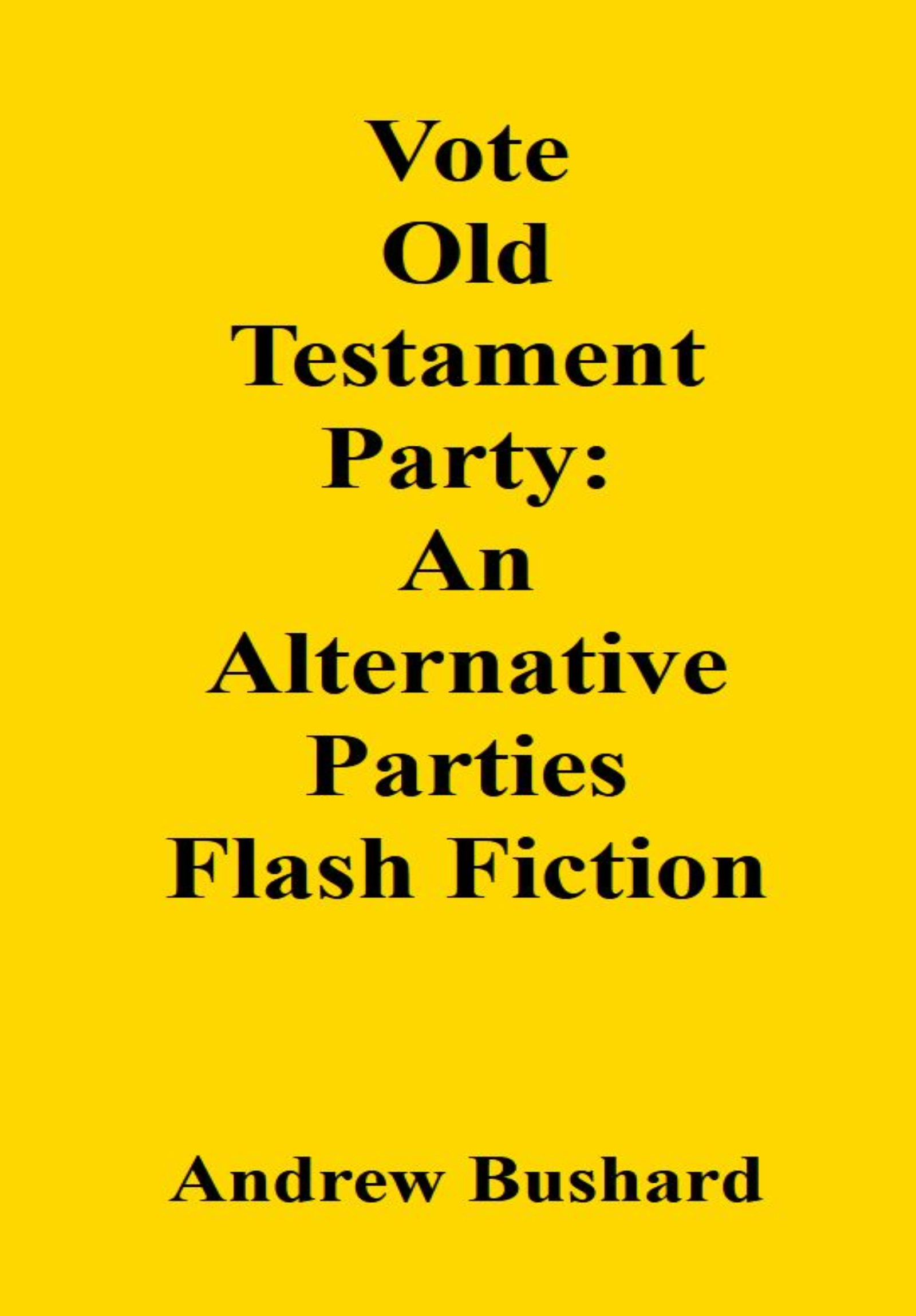 Vote Old Testament Party- An Alternative Parties Flash Fiction - Classful