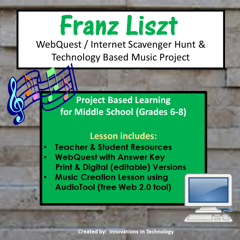 Music of Franz Liszt - WebQuest & Music Composition Project - Classful