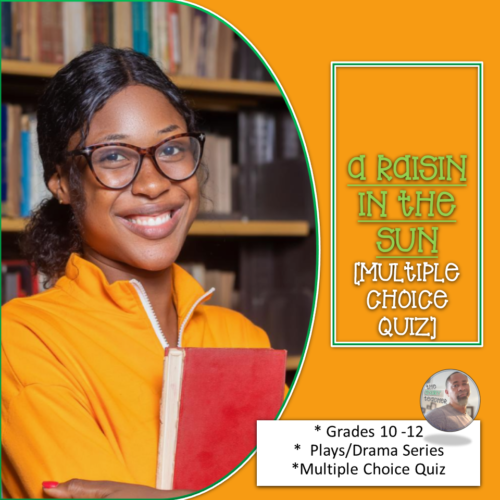 A RAISIN IN THE SUN [MULTIPLE CHOICE QUIZ] - Classful