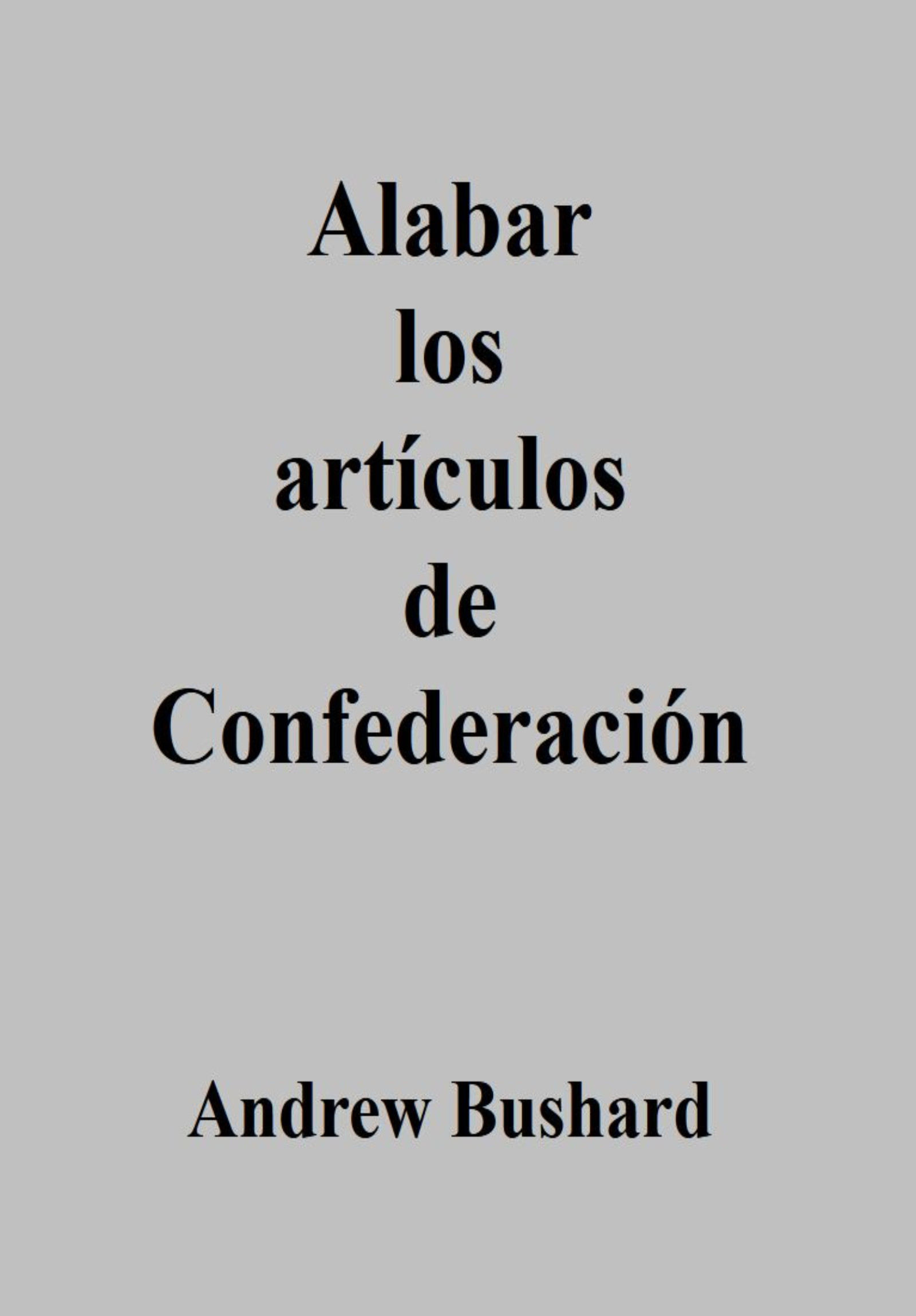 Alabar los artículos de Confederación (Audio)