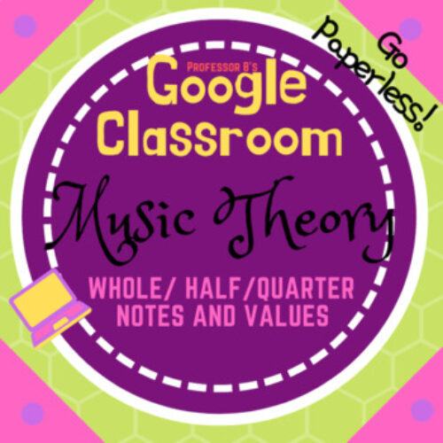 Google Classroom DIGITAL Music Theory Lesson 5- Whole, Half, Quarter ...