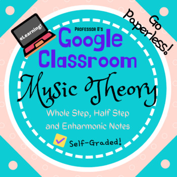 Google Classroom DIGITAL Music Theory Lesson 29- Whole Steps, Half ...
