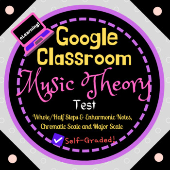 Google Classroom DIGITAL Music Theory Lesson 32 TEST UNIT 8 - Self ...