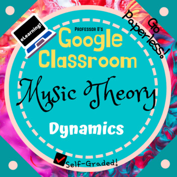 Google Classroom DIGITAL Music Theory Lesson 43- Dynamics - Self ...