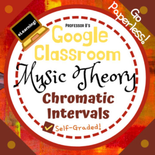 Google Classroom DIGITAL Music Theory Lesson 53- Chromatic Intervals ...