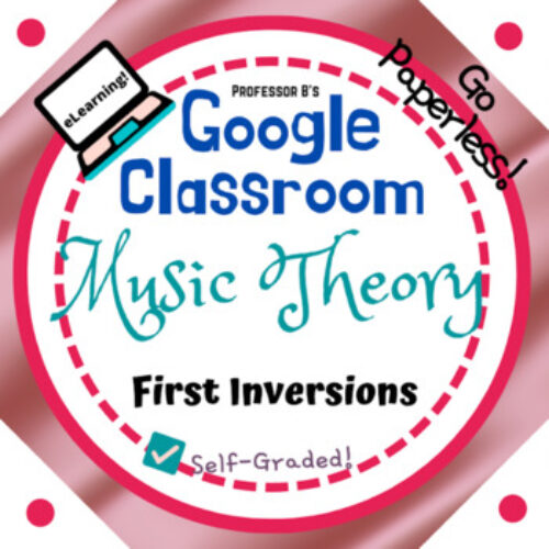 Google Classroom DIGITAL Music Theory Lesson 65 - First Inversion ...