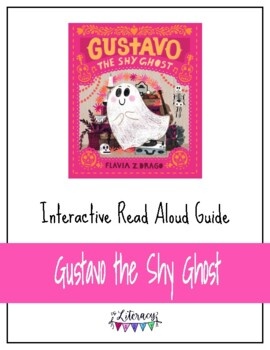 Interactive Read Aloud Guide- Gustavo the Shy Ghost - Classful