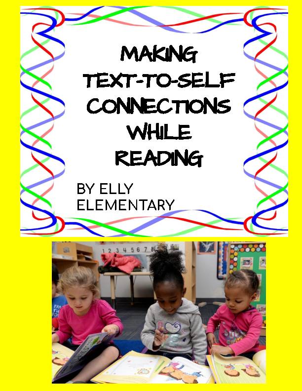 MAKING TEXT-TO-SELF CONNECTIONS WHILE READING - Classful