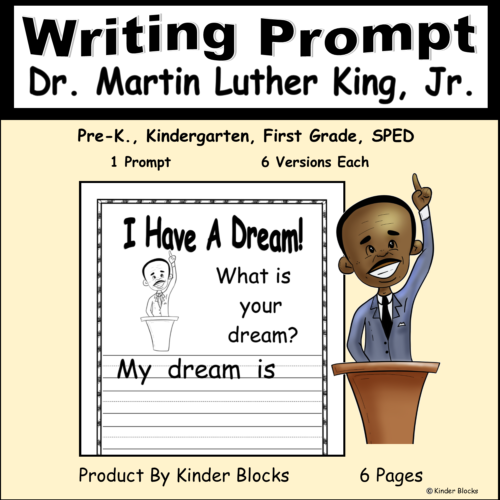 Dr. Martin Luther King, Jr. Writing Prompt- I Have A Dream! - Classful