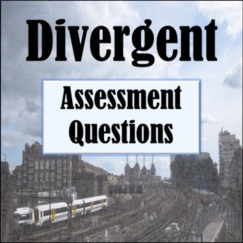Divergent by Veronica Roth- Reading Comprehension Questions - Classful