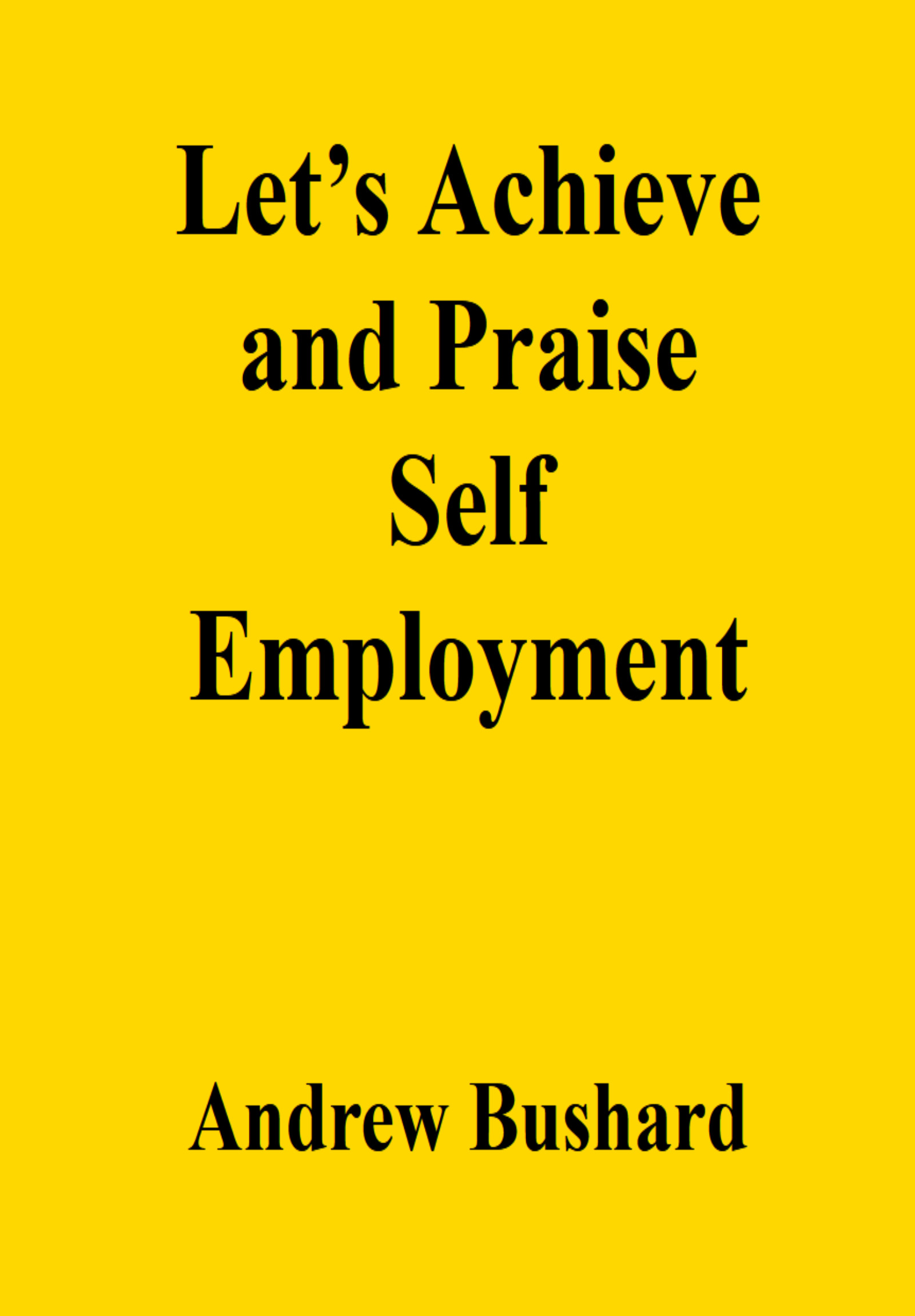Let's Achieve and Praise Self Employment - Classful
