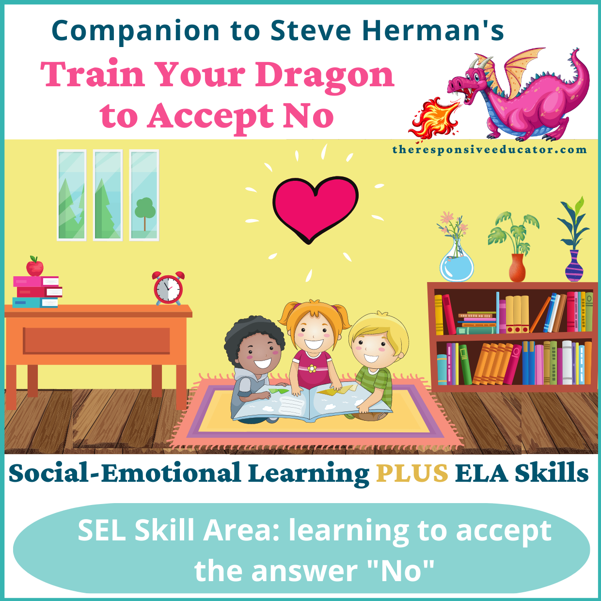 Train Your Dragon to Accept No (by Steve Herman) Social-Emotional Learning