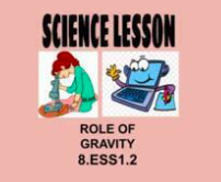 8th Science Lesson Role of Gravity OAS 8.ESS1.2 NGSS MS-ESS1-2