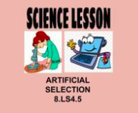 8th Science Lesson Artificial Selection OAS 8.LS4.5 NGSS MS-LS4-5 ...