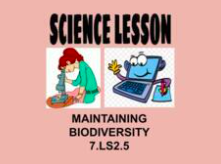 7th Science Lesson Maintaining Biodiversity OAS 7.LS2.5 NGSS MS-LS2-5 ...